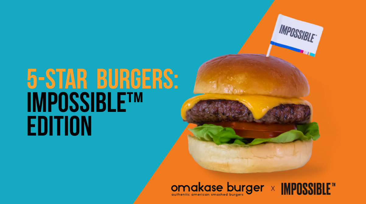Let’s taste the ‘impossible’ flavor with Omakase X Impossible™ Burger | Coconuts